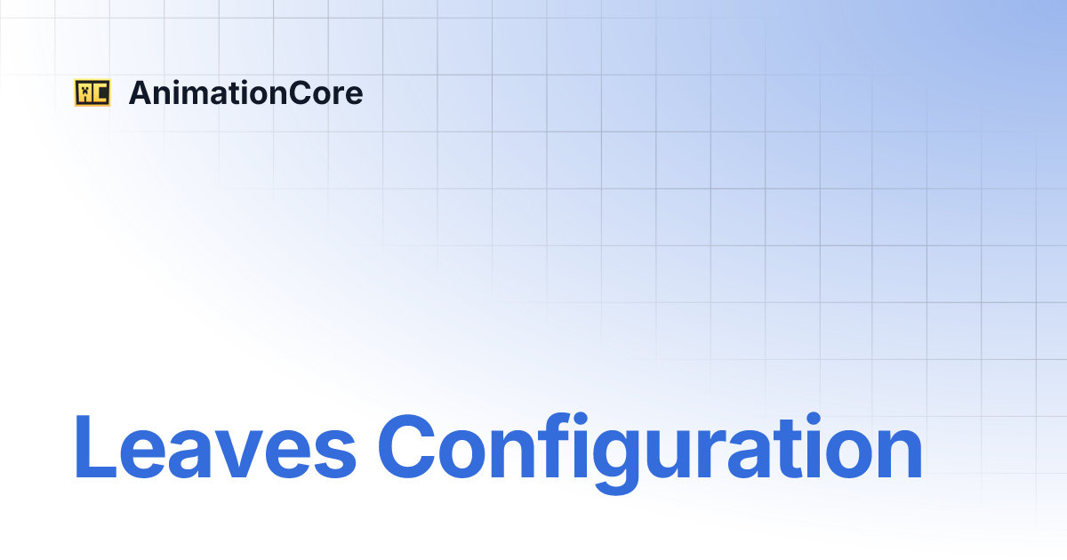 Leaves Configuration | AnimationCore